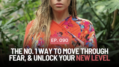 The No. 1 Way to Move Through Fear & Unlock Your New Level - Elevate ...